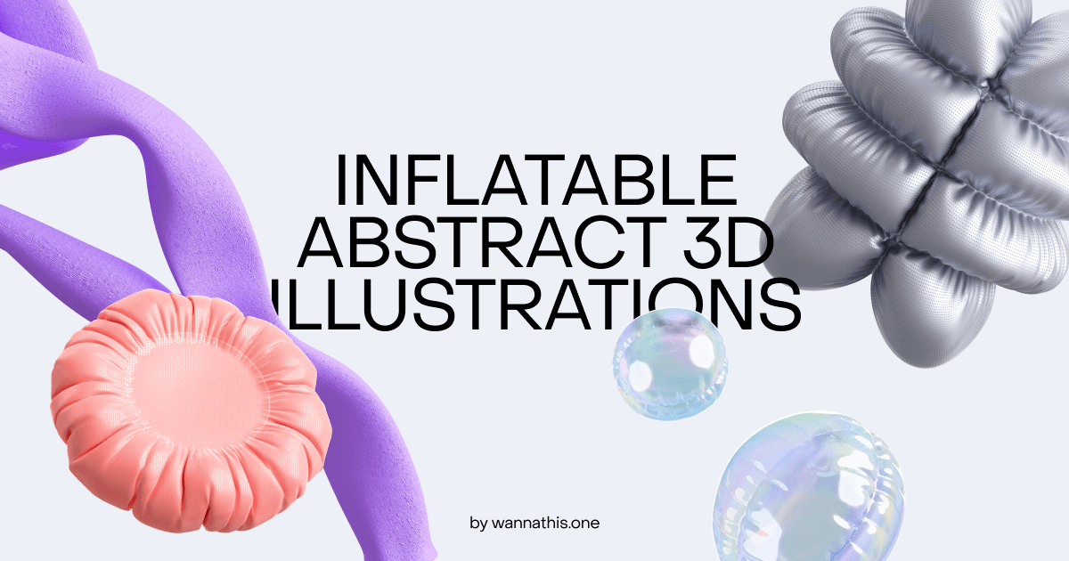 Inflatable abstract 3d illustrations — Wannathis