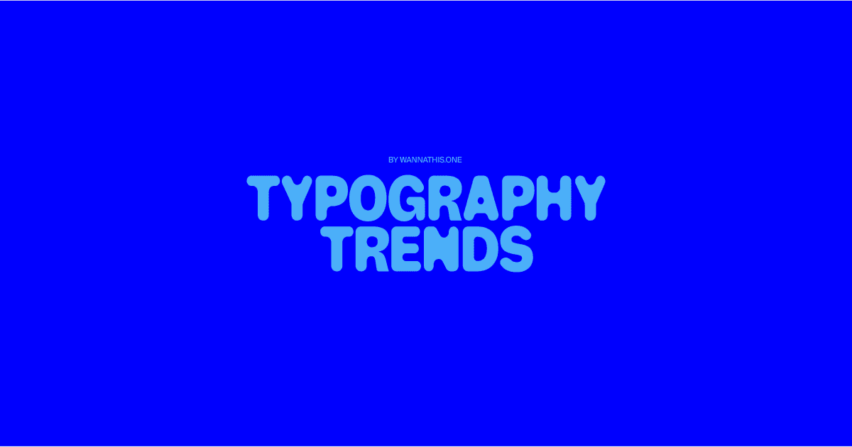 Top Typography Trends 2026 for Designers | Wannathis